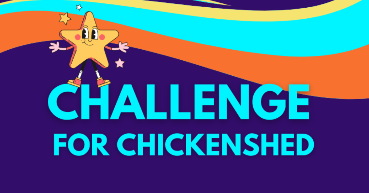 Challenge for Chickenshed - Chickenshed