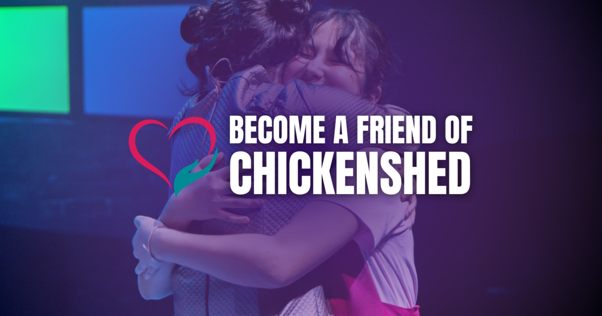 Friends of Chickenshed - Chickenshed