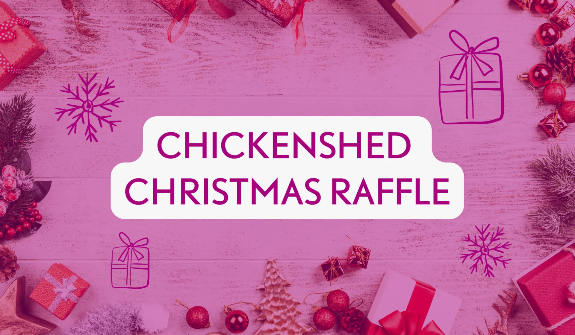 Chickenshed Christmas Raffle - Chickenshed